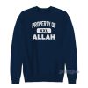 GRAB IT FAST Property Of Allah Sweatshirt for Unisex - Mixxtees.com