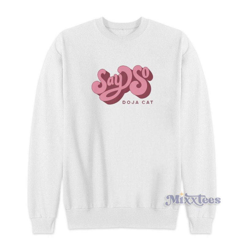 GRAB IT FAST Say So Doja Cat Sweatshirt for Unisex - Mixxtees.com