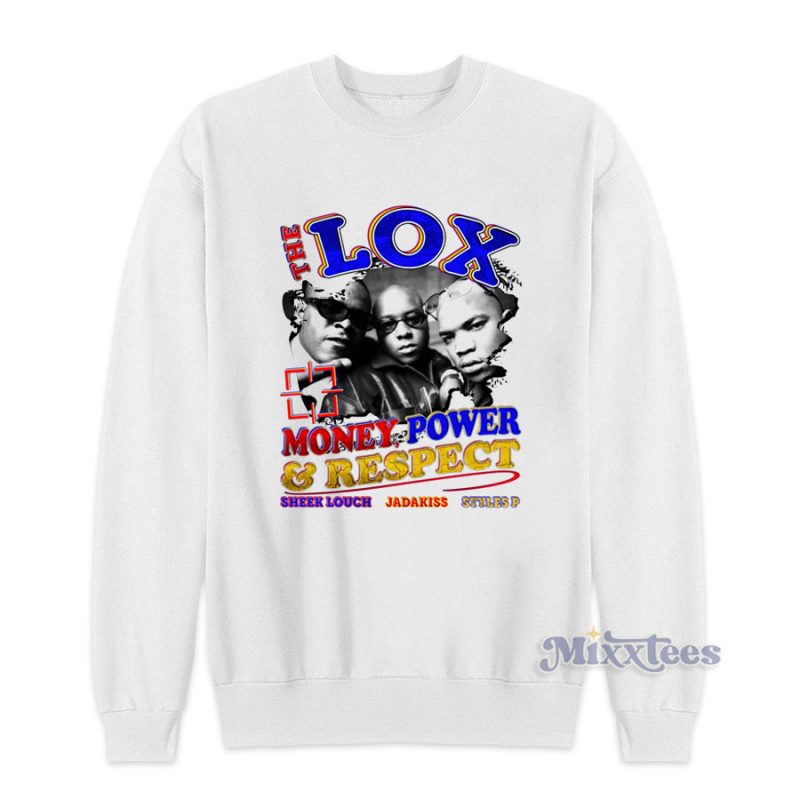The Lox Money Power and Respect Sweatshirt for Unisex - Mixxtees.com
